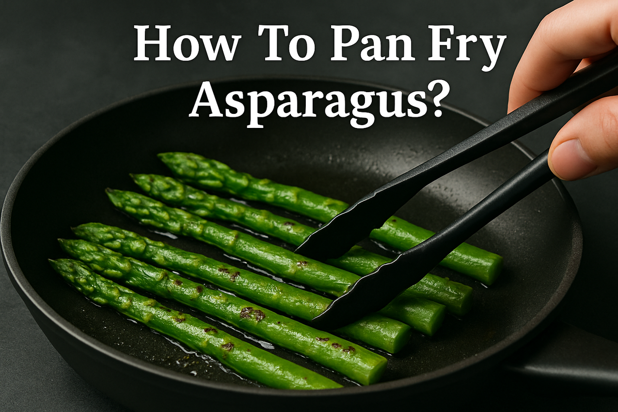 How To Pan Fry Asparagus? - The Living Styles NZ